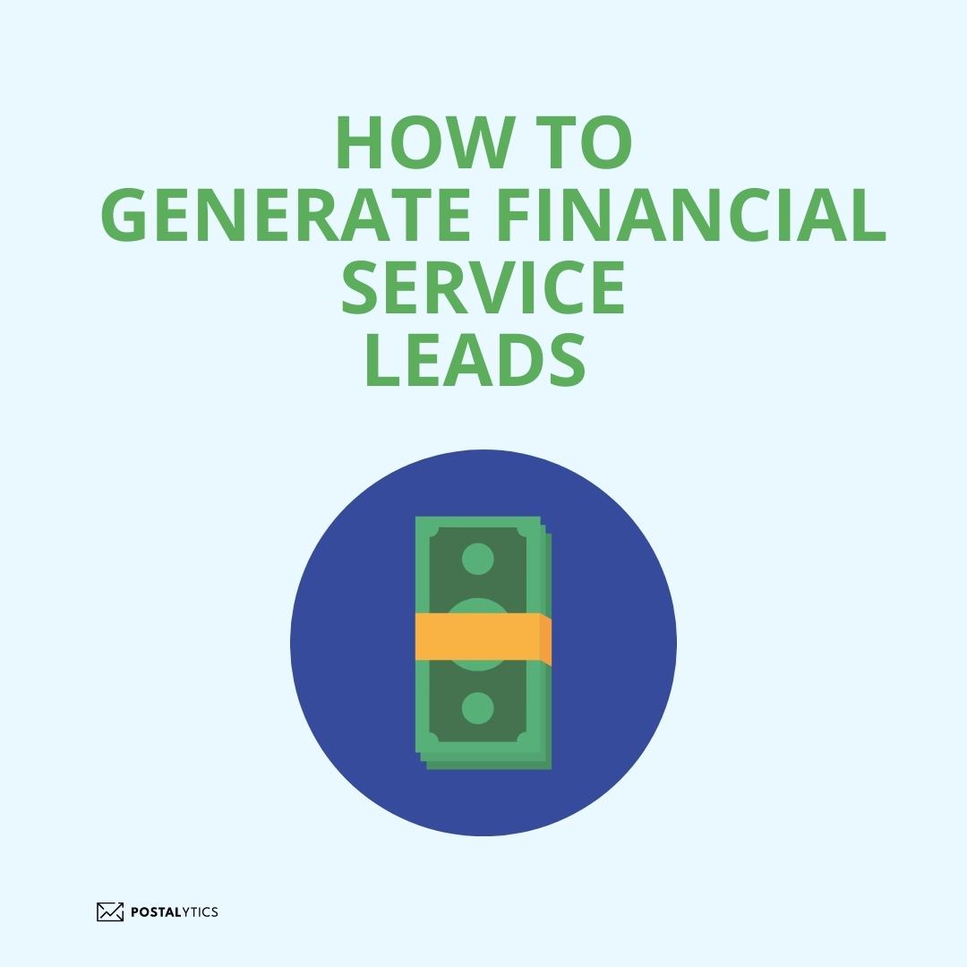 How to Generate Financial Services Leads in 2022 - Postalytics