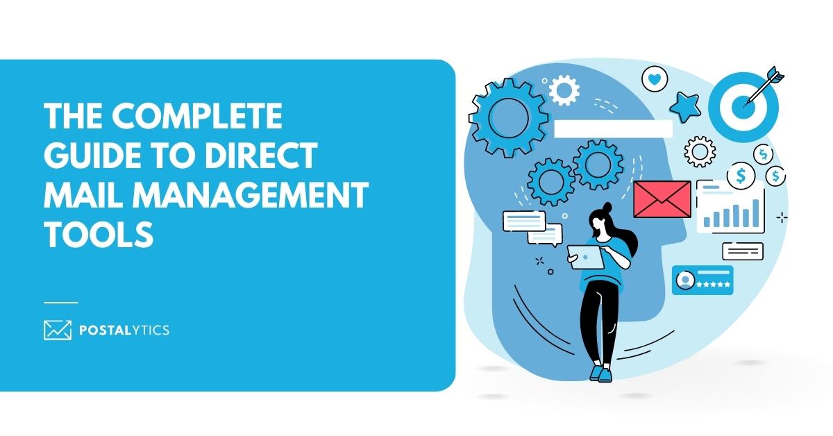 The Complete Guide to Direct Mail Management Tools - Postalytics