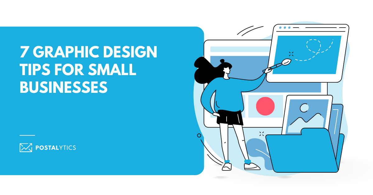 7 Graphic Design Tips for Small Businesses - Postalytics