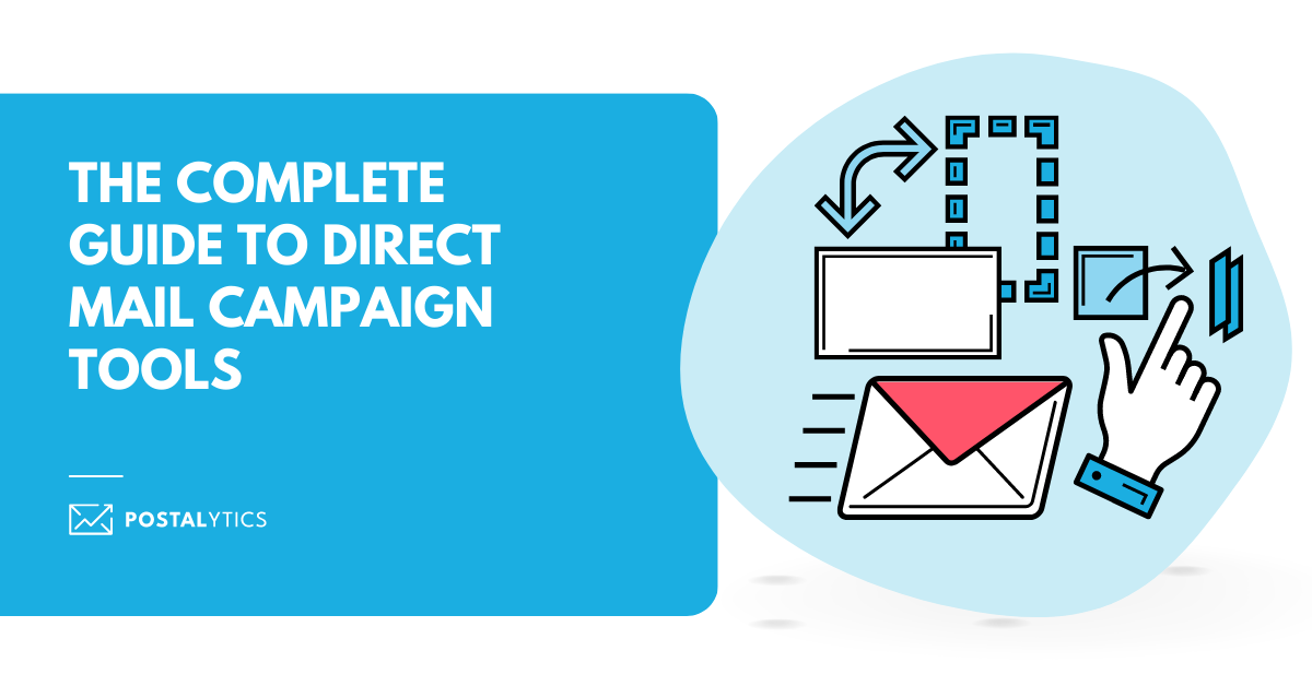 The Complete Guide to Direct Mail Campaign Tools - Postalytics