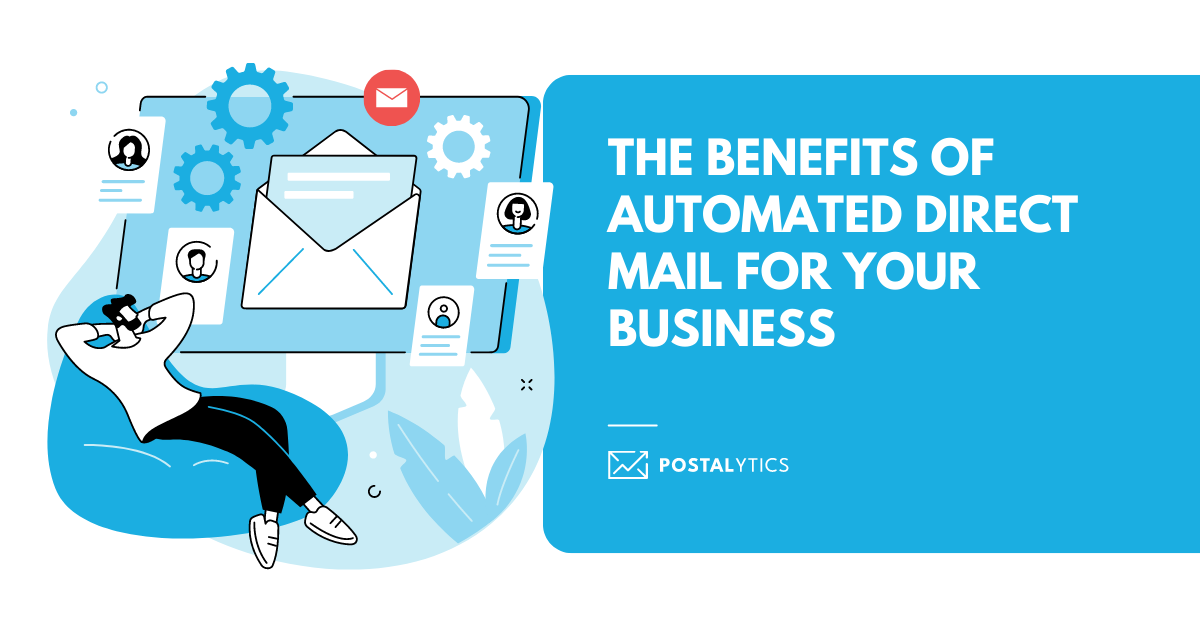 Been Avoiding Direct Mail? Try It Now with Automation - Postalytics