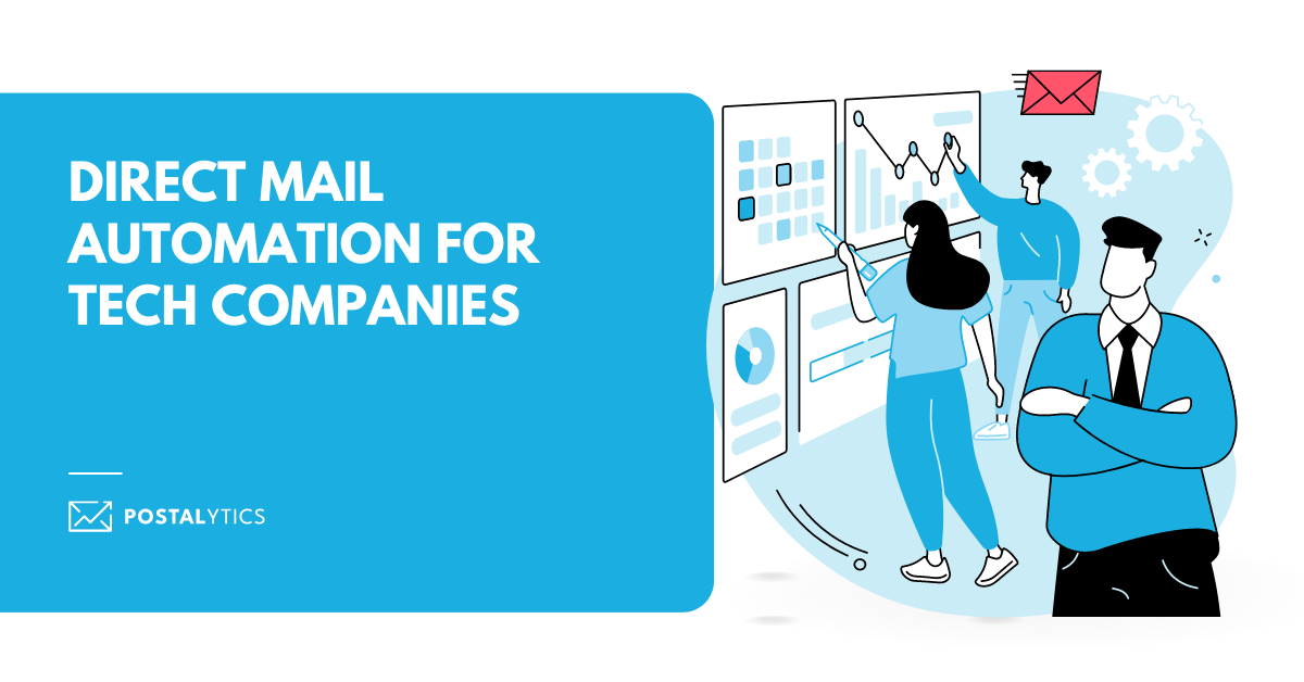 Direct Mail Automation for Tech Companies - Postalytics