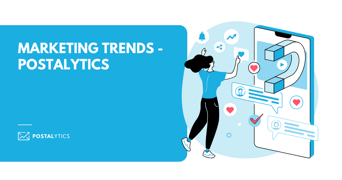 Marketing Trends - Postalytics