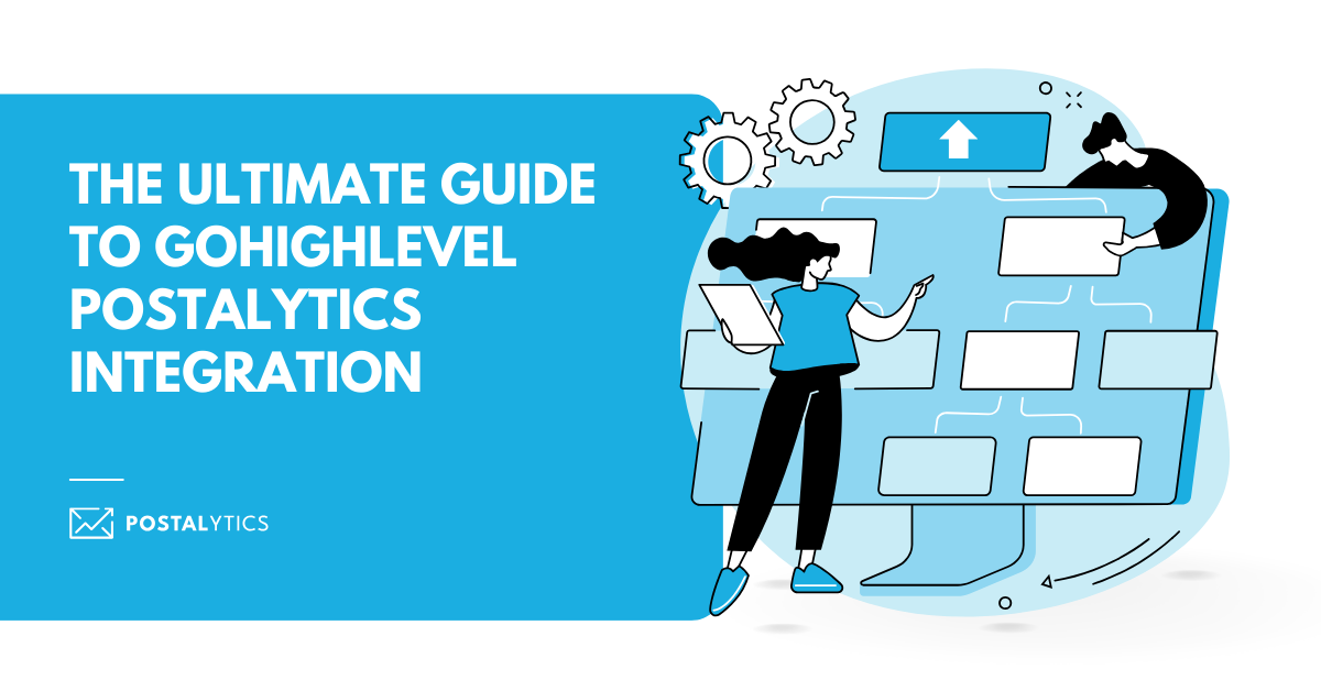 The Ultimate Guide on GoHighLevel-Postalytics Integration
