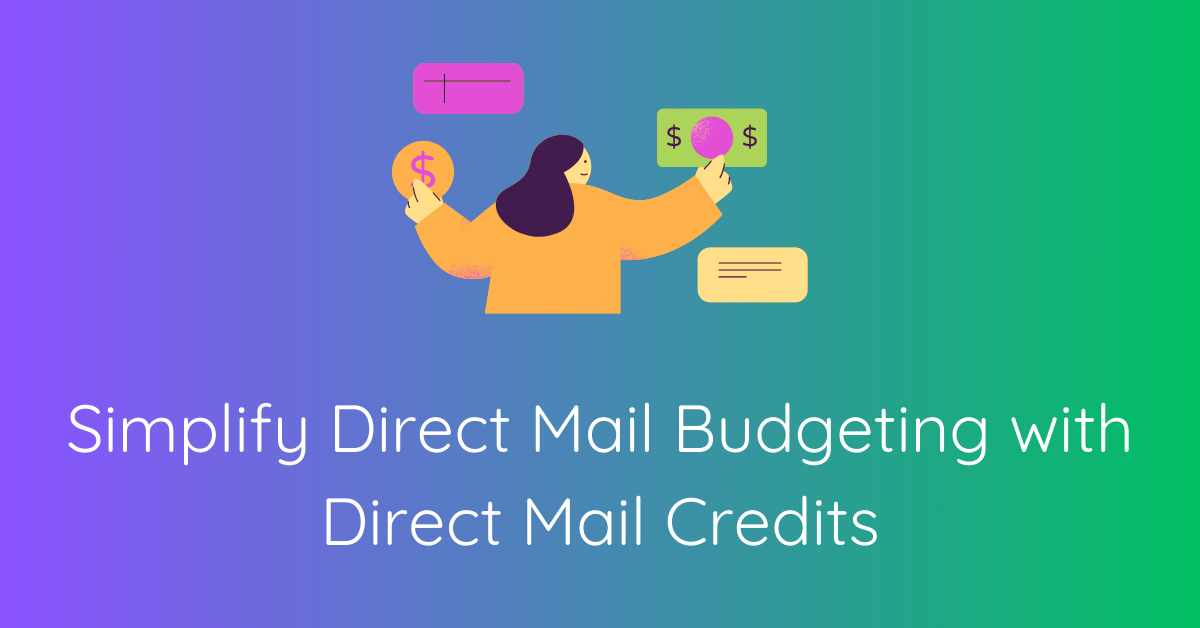 Simplifying Direct Mail Budgeting with Direct Mail Credits