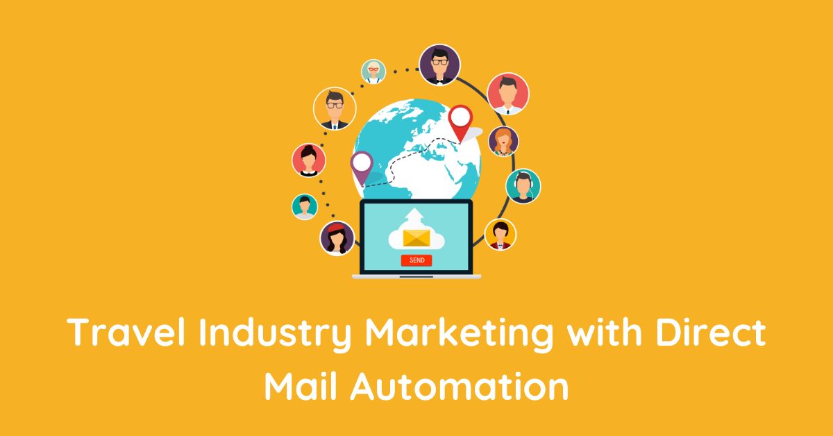 Travel Industry Marketing Transformed: Direct Mail Automation